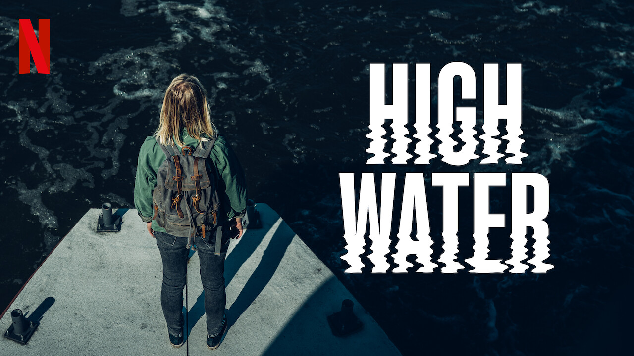 High Water Release Date Netflix 2022 (Season 1) - Releases TV