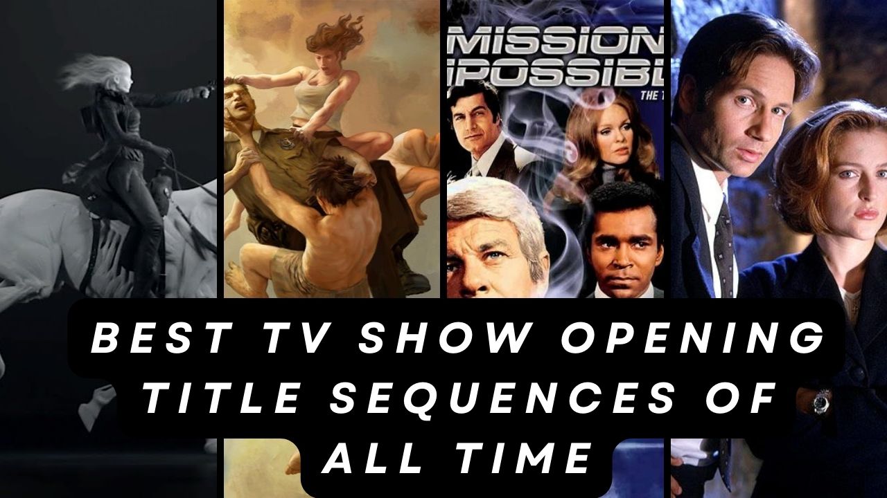 The Best TV Show Opening Title Sequences Of All Time – Releases TV
