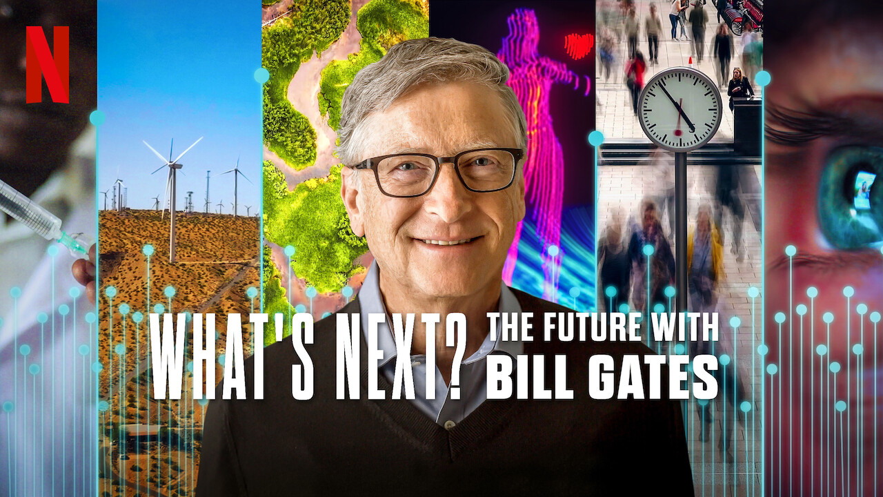 What’s Next? The Future with Bill Gates – Netflix Date Announcement ...